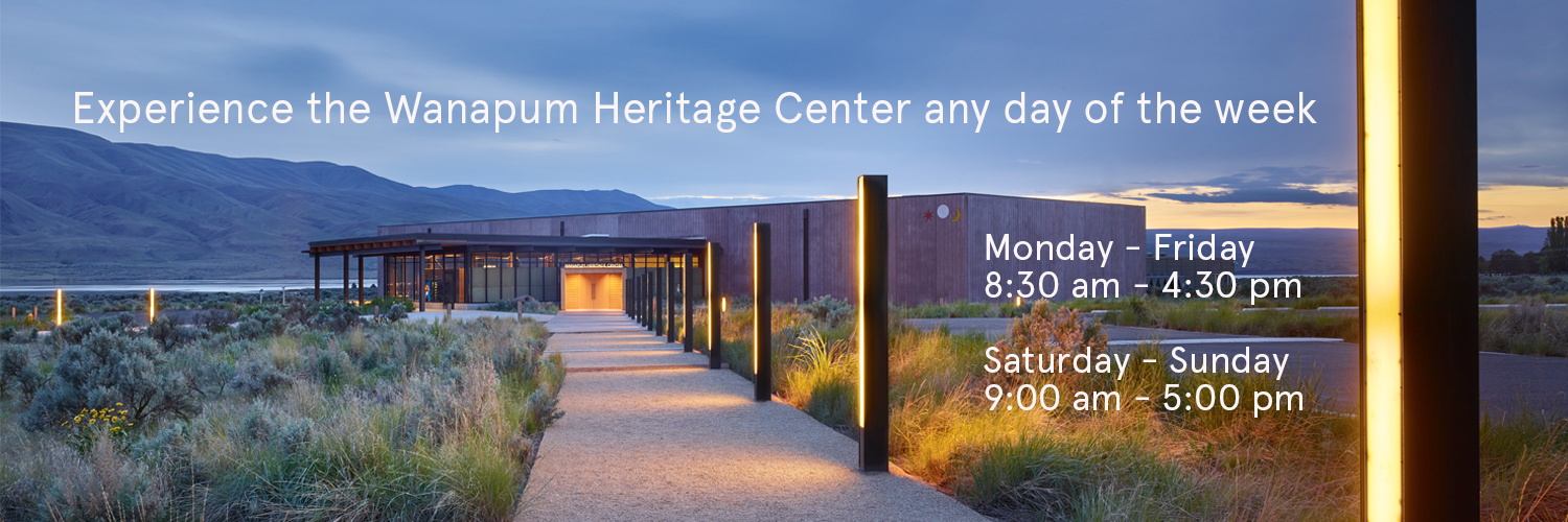 WELCOME kw’ áłanam wyánawi - Wanapum Heritage Center